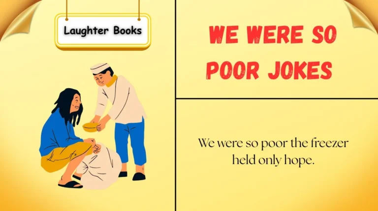 136+ We Were So Poor Jokes That’ll Make You Laugh Till Payday(Updated ...